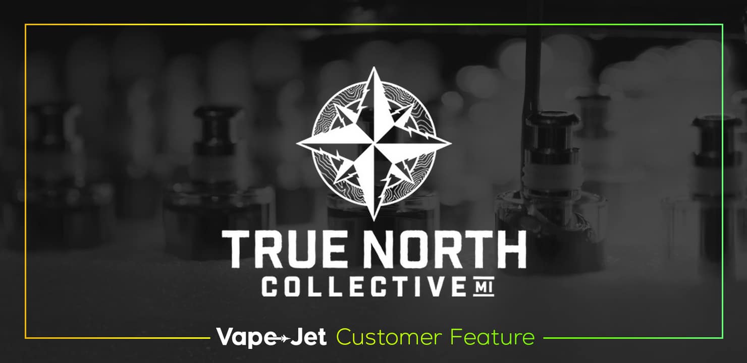 True North Collective MI: Customer Feature - Vape-Jet